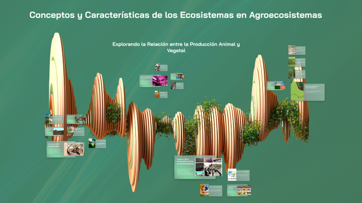 Conceptos y Características de los Ecosistemas en Agroecosistemas by Natalia Schenheiter on Prezi