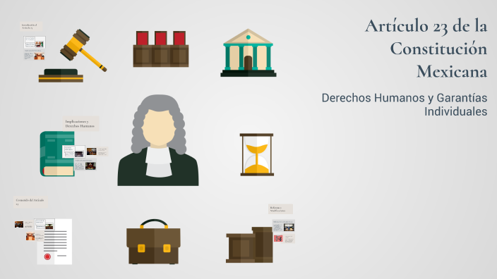 Artículo 23 de la Constitución Mexicana by sergio moreno valle on Prezi