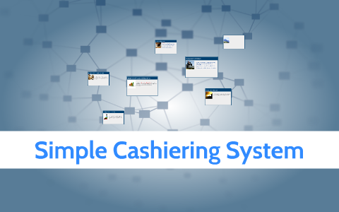 Simple Cashiering System by Sandrea Rose Velasquez on Prezi