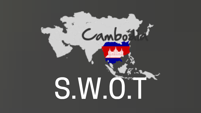 Cambodia-SWOT by christy wang on Prezi