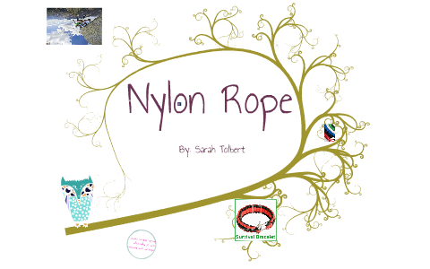 Nylon Rope Prezi by Sarah Tolbert on Prezi
