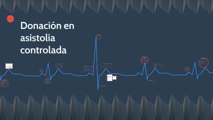 Donación en asistolia controlada by juan carlos leon reyes on Prezi