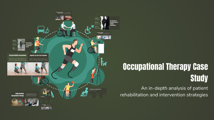 Occupational Therapy Case Study by robin gallagher on Prezi