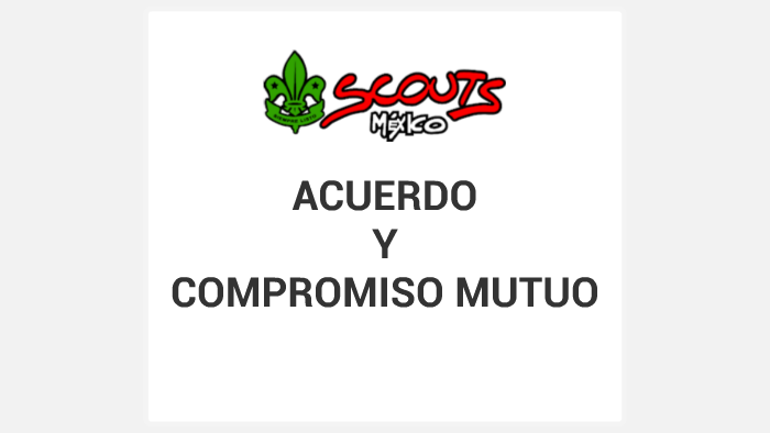 ACUERDO Y COMPROMISO MUTUO by SUSAN RAMIREZ on Prezi