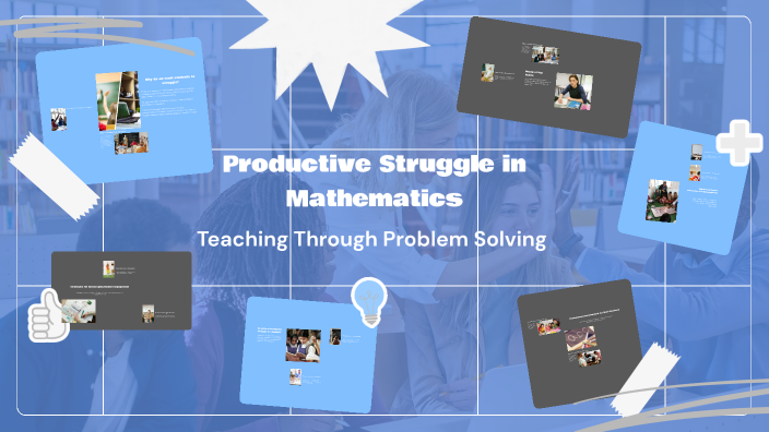 Productive Struggle in Mathematics by Beth Bass on Prezi