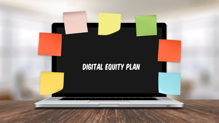 Digital Equity Plan by Justice Nickens on Prezi