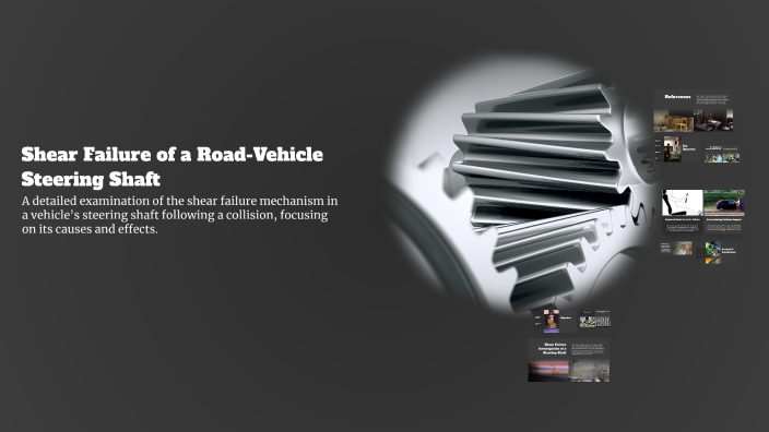 Shear Failure of a Road-Vehicle Steering Shaft by baqer shahed on Prezi