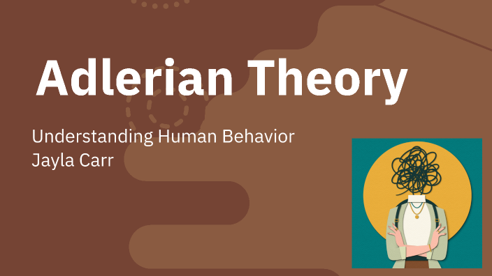 Adlerian Theory by Jayla Carr on Prezi
