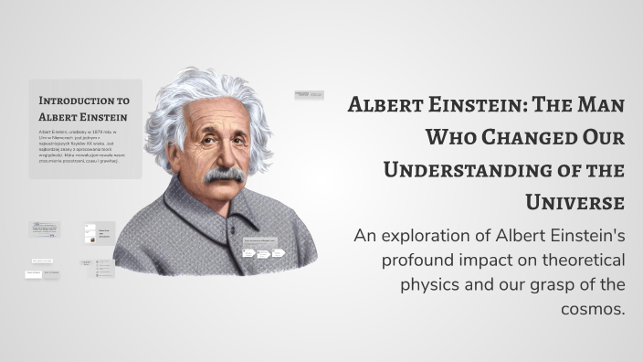 Albert Einstein: The Man Who Changed Our Understanding of the Universe ...