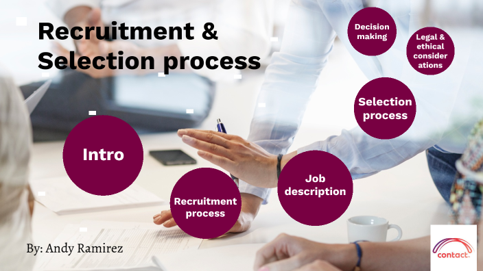 Recruitment & selection process by Andy Ramirez on Prezi