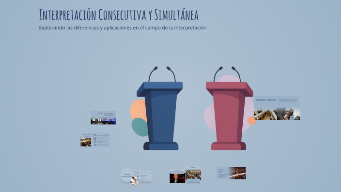 Interpretación: Consecutiva y Simultánea by angie ramirez on Prezi