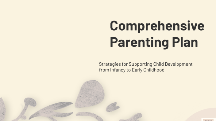 Comprehensive Parenting Plan by Bernardo Arias on Prezi