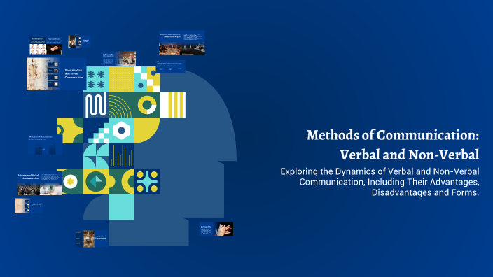 Methods of Communication: Verbal and Non-Verbal by Adam Khan on Prezi
