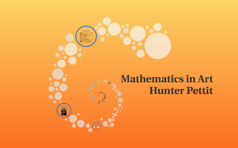Mathematics in Art by Hunter Pettit on Prezi