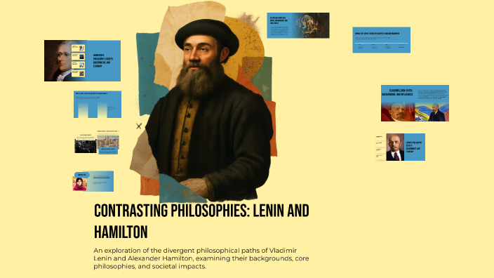 Contrasting Philosophies: Lenin and Hamilton by Keilan Marshall on Prezi