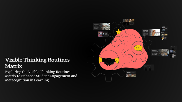 Visible Thinking Routines Matrix by Johanna (Joey) Venter on Prezi