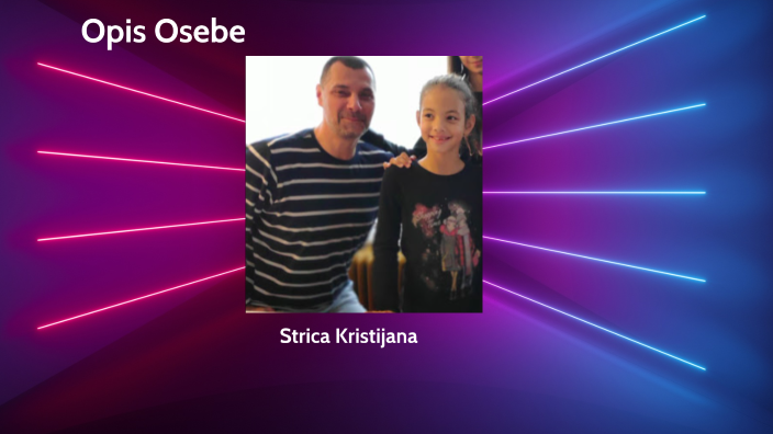 Opis Osebe Strica Kristjana by Jason Batson on Prezi