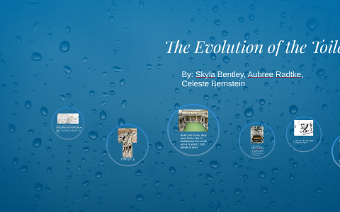 The Evolution of the Toilet by Skyla Bentley on Prezi