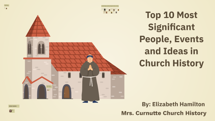 Top 10 Most Significant People, Events and Ideas in Church History by ...