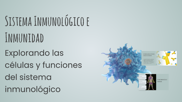 Sistema Inmunológico e Inmunidad by Yuli Ortega on Prezi