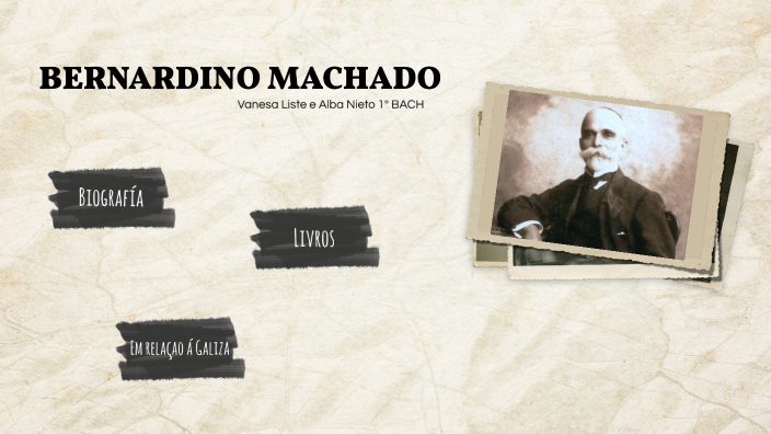 Bernardino Machado by Alba Nieto on Prezi