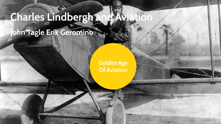 Charles Lindbergh and Aviation Research by John Tagle on Prezi