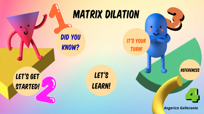 Matrix Dilation By Angerica Gellecania On Prezi Next 