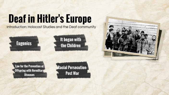 Deaf People in Hitlers Europe by Kala Sanders on Prezi