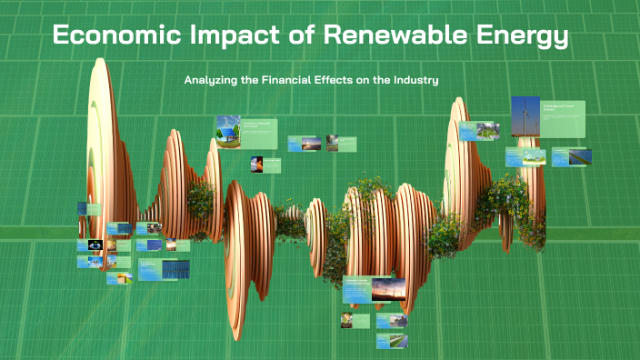 Economic Impact of Renewable Energy by AHMED omar on Prezi