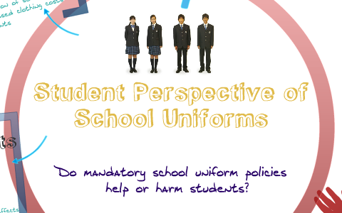 The Student Perspective of School Uniforms by Kayla Wolsiefer on Prezi