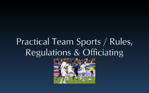 Practical Team Sports / Rules & Regs by Louise Fletcher on Prezi