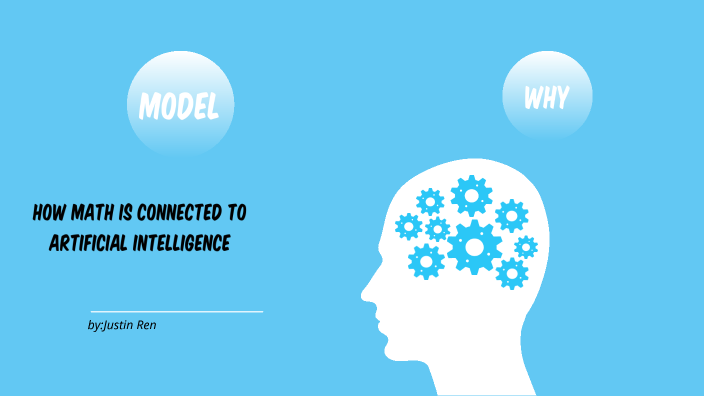 how math is connected with artificial intelligence by Justin Ren on Prezi