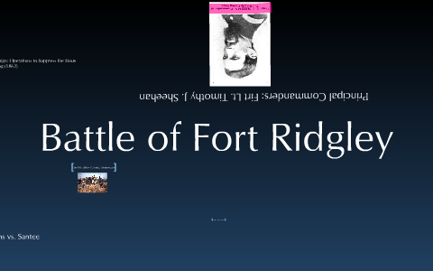 The Battle of Fort Ridgely. by Jonathan Muchuma on Prezi
