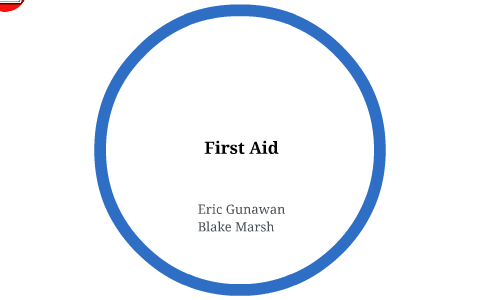 First Aid by Eric Gunawan on Prezi