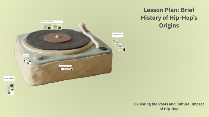 Lesson Plan: Brief History of Hip-Hop’s Origins by James Figueroa on Prezi