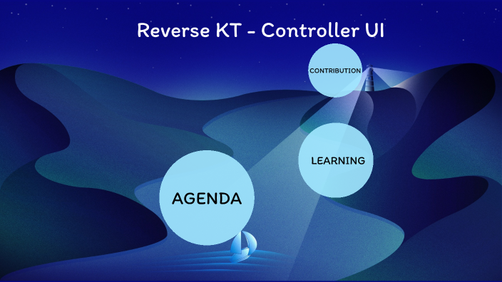 Reverse KT - Controller UI by Amitesh Ranjan on Prezi
