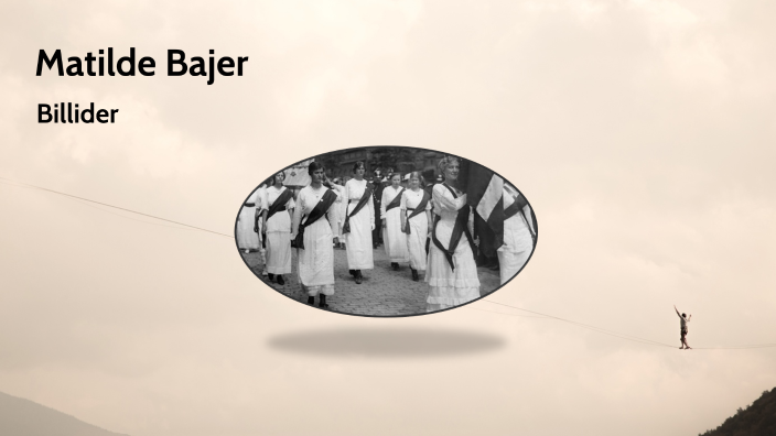 Matilde Bajer by Ida Revsholm on Prezi