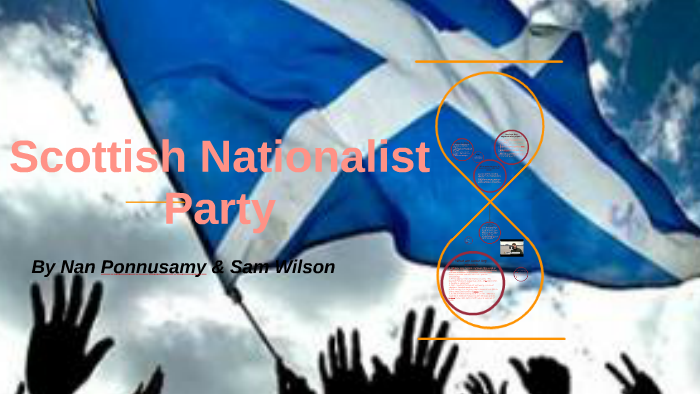 Scottish Nationalist Party by Nan Samy on Prezi