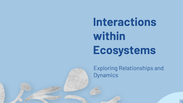 Interactions within Ecosystems by Pro gamer on Prezi