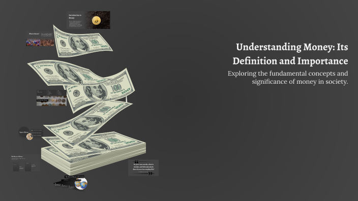 Understanding Money: Its Definition and Importance by GE Dorta on Prezi