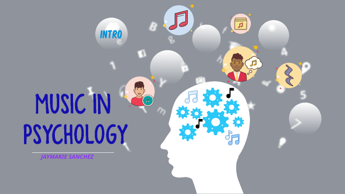 MUSIC AND AP PSYCHOLOGY by jaymarie sanchez on Prezi