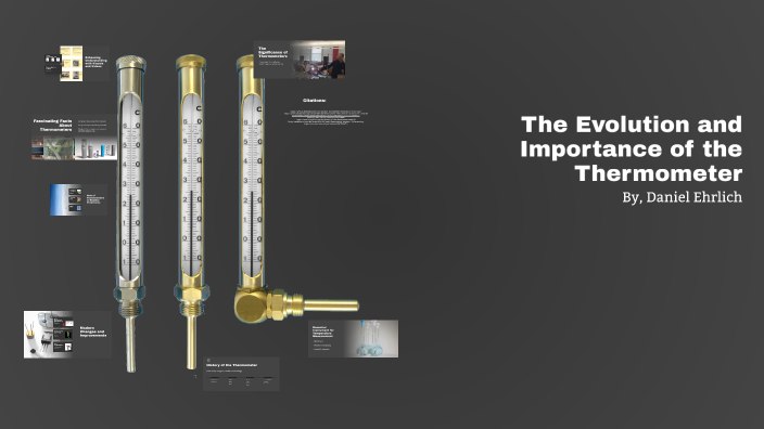 The Evolution and Importance of the Thermometer by Daniel Ehrlich on Prezi