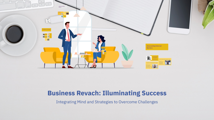 Business Revach: Illuminating Success by Veejay Israani on Prezi