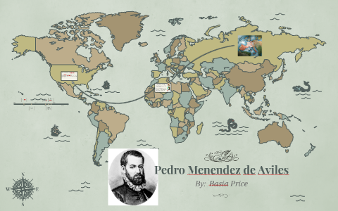 Pedro Menendez de Aviles by Basia Price on Prezi