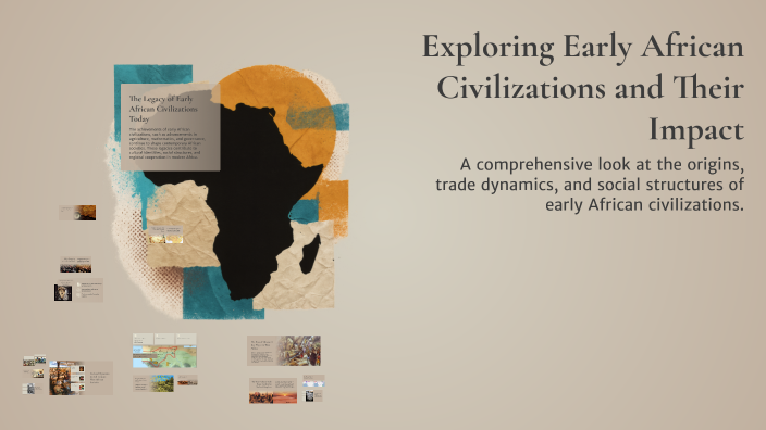 Exploring Early African Civilizations and Their Impact by Akya Robinson ...