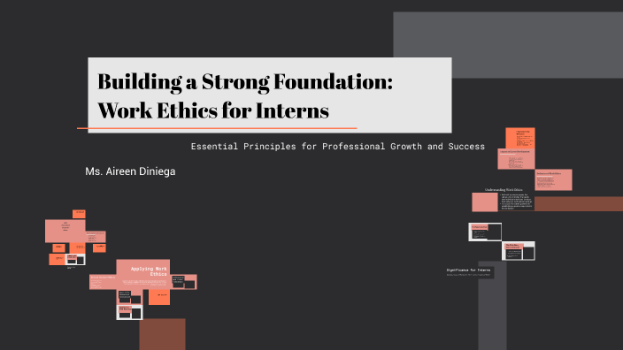 Building a Strong Foundation: Work Ethics for Interns by Aireen Diniega ...