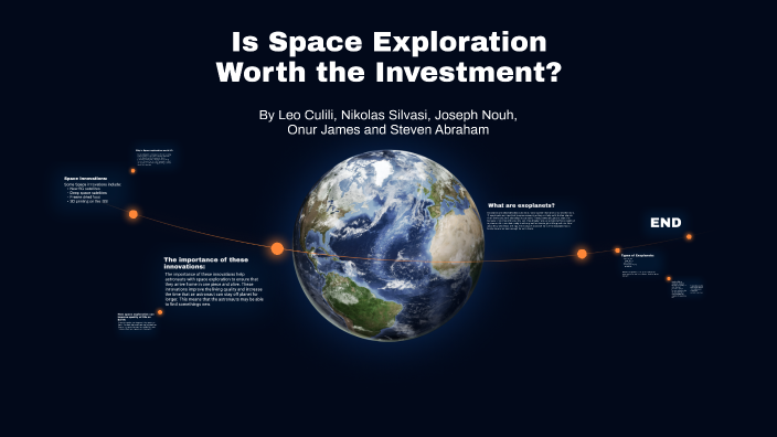 Is Space Exploration Worth The Investment? by Leo Culili on Prezi