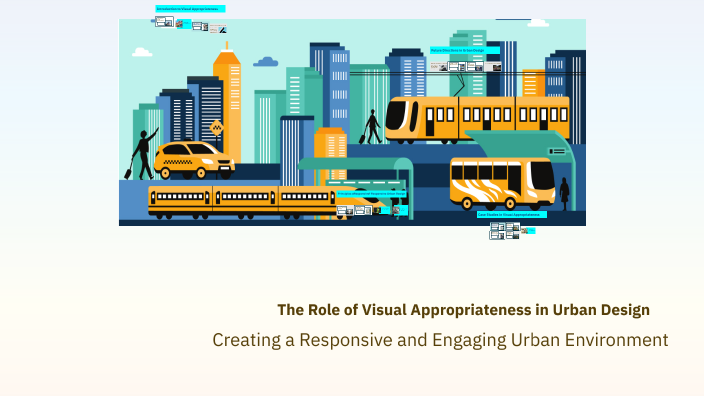 The Role of Visual Appropriateness in Urban Design by iam tarin on Prezi