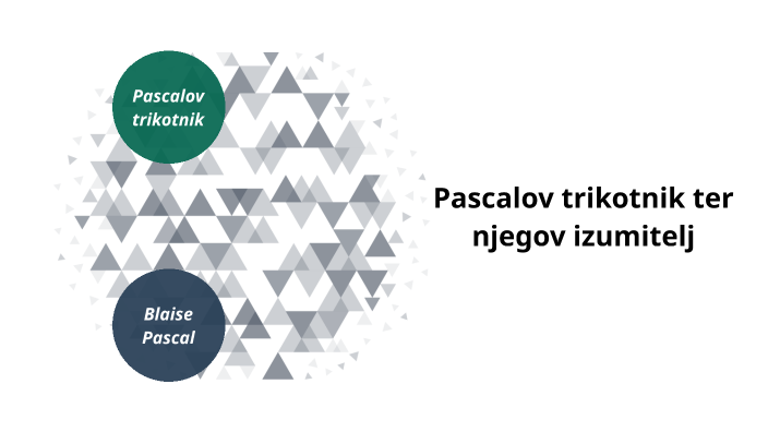 Pascalov trikotnik by Jaka Murovec on Prezi