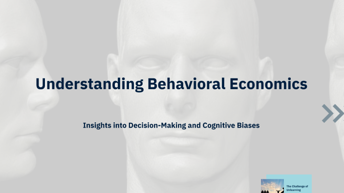 Understanding Behavioral Economics by Check on Prezi